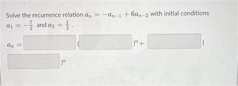 solved solve the recurrence relation an −an−1 6an−2 with