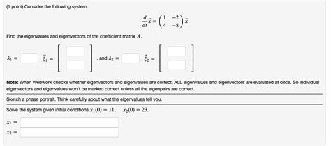 Solved 1 Point Consider The Following System Dt X4 8 Find