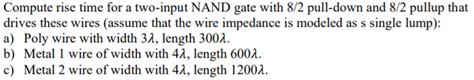 Compute Rise Time For A Two Input Nand Gate With 82