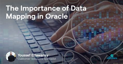 The Importance Of Data Mapping In Oracle TheCloudors