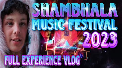 Shambhala Music Festival 2023 Full Experience Shambhala 2023 Vlog