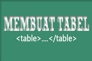 Tutorial Cara Membuat Tabel Pada Postingan Blog