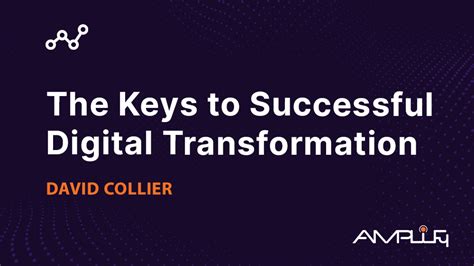 The Keys To Successful Digital Transformation