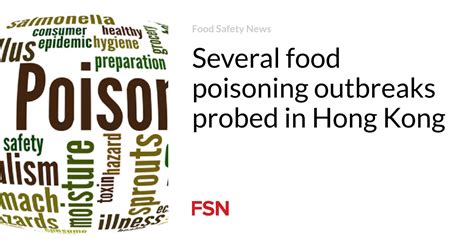 Several Food Poisoning Outbreaks Probed In Hong Kong Food Safety News