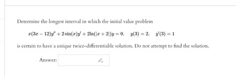 Solved Determine The Longest Interval In Which The Initial