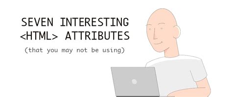 7 Interesting Html Attributes You May Not Know