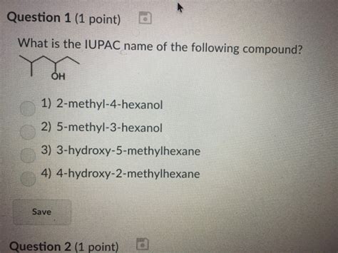 Solved Question 1 1 Point D What Is The Iupac Name Of The
