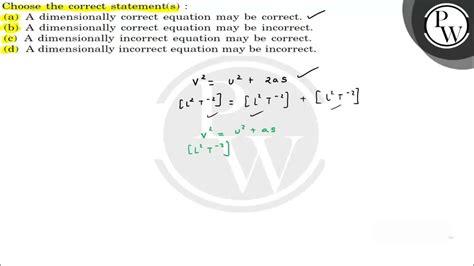 Choose The Correct Statement S A A Dimensionally Correct Equation May Be Correct B A Dime