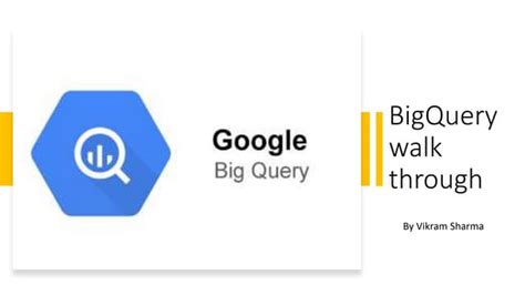 Bigquery Walk Throughpptx Databases Computer Software And Applications