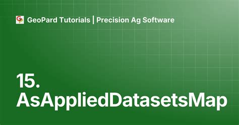 15 asapplieddatasetsmap geopard tutorials precision ag software
