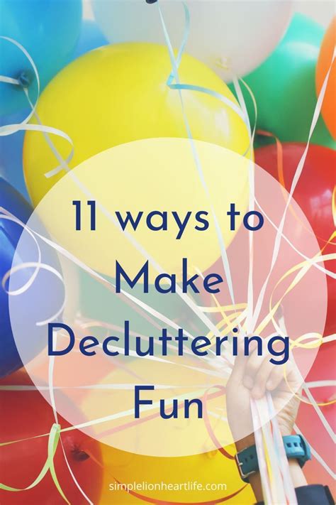 11 easy ways to make decluttering fun declutter fun life