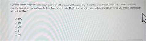 Solved Synthetic Dna Fragments Are Incubated With Either