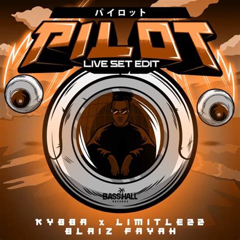 Kybba X Limitlezz X Blaiz Fayah Pilot Live Set Edit Pepseeactus