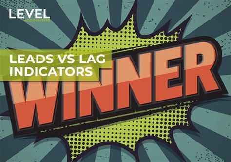 How To Win In The Game Of Business Lead Vs Lag Indicators Level