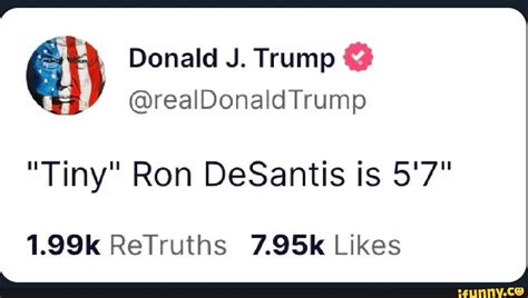 Tiny Ron Desantis Is 57 199k Refruths 795k Likes Ifunny
