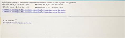 Solved Calcuiate The P Value For The Following Conditions Chegg