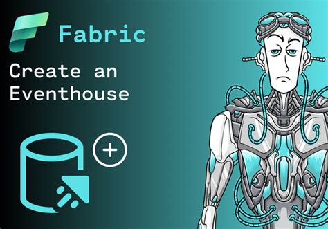 How To Create An Eventhouse In Microsoft Fabric A Step By Step Guide