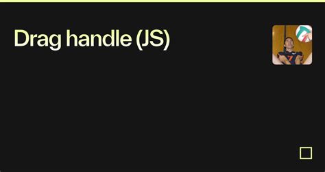 Drag Handle Js Codesandbox