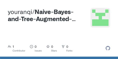Github Youranqi Naive Bayes And Tree Augmented Naive Bayes