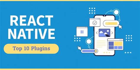 top 10 react native plugins for enhancing business app functionality