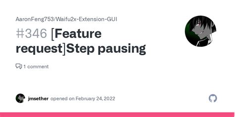 Feature Request Step Pausing · Issue 346 · Aaronfeng753waifu2x