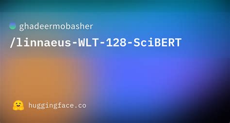 Ghadeermobasherlinnaeus Wlt 128 Scibert · Hugging Face