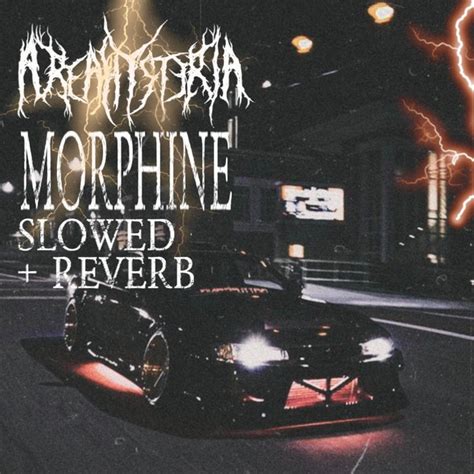 Morphine Slowed Reverb Single By Areahysteria Spotify