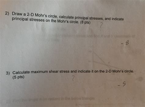 Solved 2 Draw A 2 D Mohr S Circle Calculate Principal Chegg Com