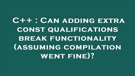 c can adding extra const qualifications break functionality