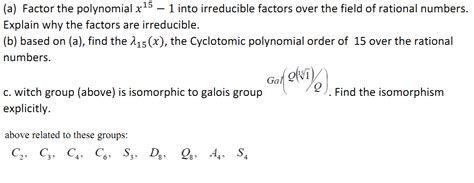 Solved Factor The Polynomial X Into Irreducible Chegg