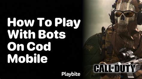 How To Play With Bots On Cod Mobile Playbite
