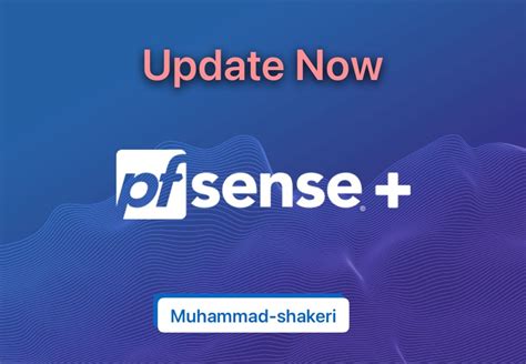 Opensource Firewall Vulnerability Pfsense Upgrade Cybersecurity Muhammad Shakeri
