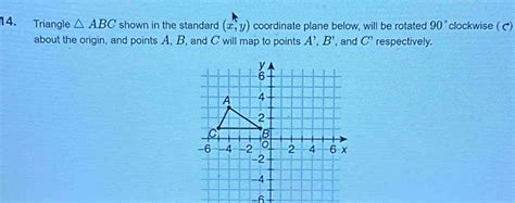 Solved 14 Triangle Abc Shown In The Standard Xy Coordinate Plane
