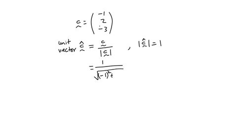SOLVED Find A Vector Of Length That Points In The Same Direction For The Vector C