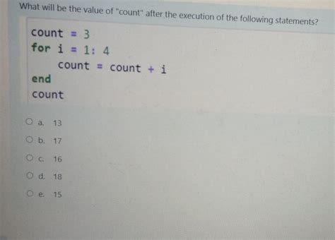 Solved What Will Be The Value Of Count After The Execution Chegg Com
