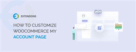 how to customize woocommerce my account page
