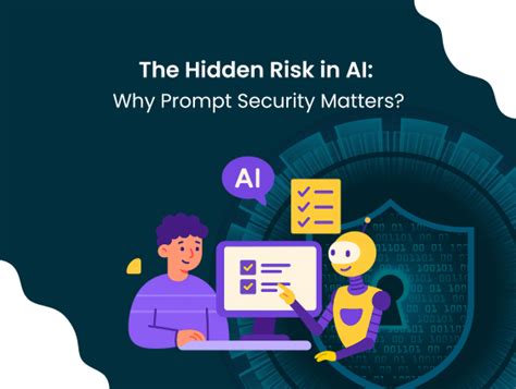 The Hidden Risk In Ai Why Prompt Security Matters
