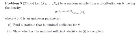 Problem 5 20 Pts Let X1 Xn Be A Random Sample Chegg Com