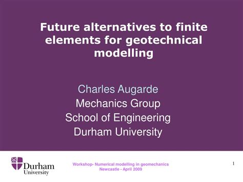PPT Future Alternatives To Finite Elements For Geotechnical Modelling PowerPoint Presentation