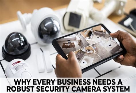 Why Every Business Needs A Robust Security Camera System