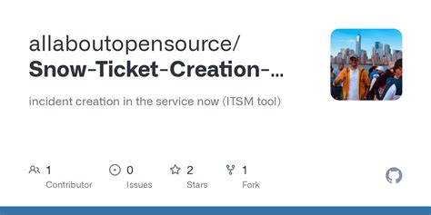 Snow Ticket Creation Automation Readme Md At Main · Allaboutopensource