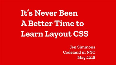 it s never been a better time to learn layout css speaker deck