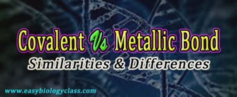 Difference Between Covalent Bond And Metallic Bond EasyBiologyClass