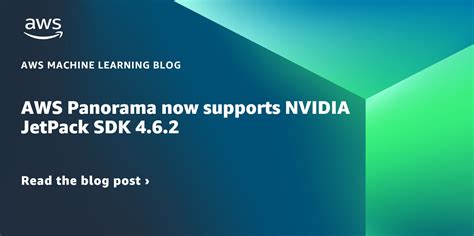 AWS Panorama Now Supports NVIDIA JetPack SDK Artificial Intelligence