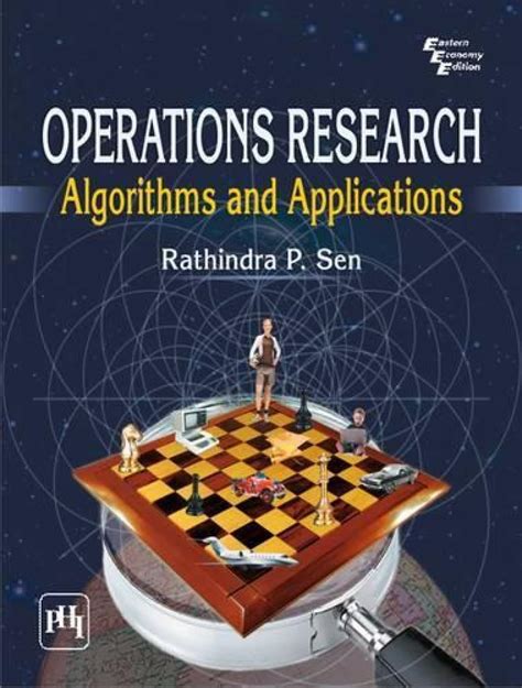 Operations Research Algorithms And Applications By Rathindra P Sen