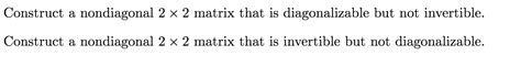 Solved Construct A No Diagonal 2 Times 2 Matrix That Is