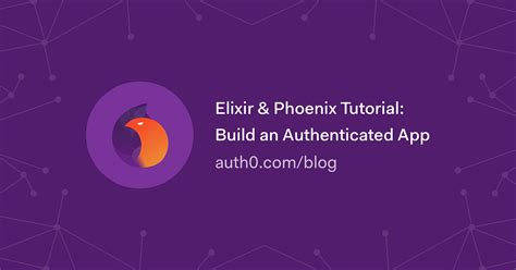 Elixir And Phoenix Tutorial Build An Authenticated App By Auth0 Medium