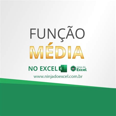 Como Utilizar A Função Média No Excel Passo A Passo Ninja Do Excel