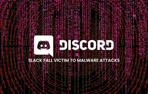 discord slack fall victim to malware attacks myce wiki