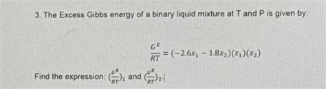 Solved The Excess Gibbs Energy Of A Binary Liquid Mixture At